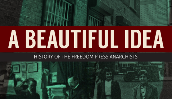 A beautiful idea: history of the Freedom Press anarchists by Rob Ray [Book review] | libcom.org